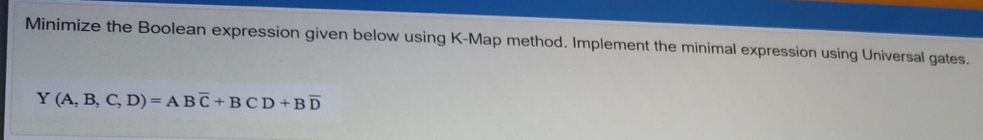 Solved Minimize the Boolean expression given below using | Chegg.com