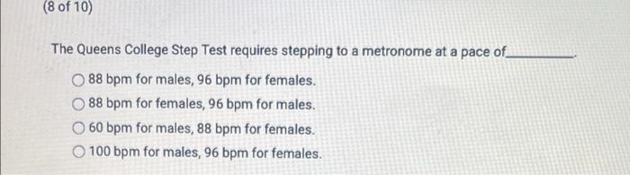 Solved (8 of 10) The Queens College Step Test requires | Chegg.com