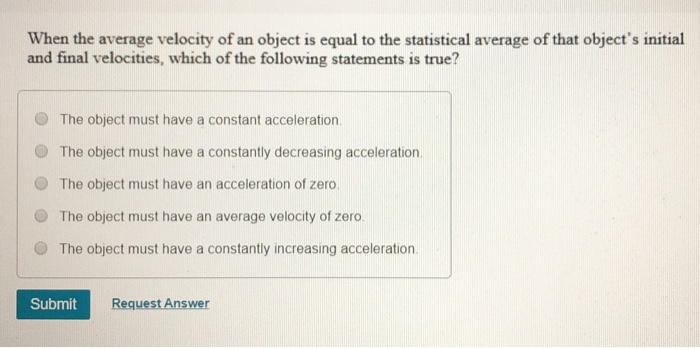 Solved When the average velocity of an object is equal to | Chegg.com
