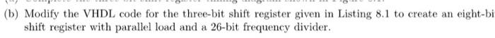 Solved 8.2. BACKGROUND (b) Modify the VHDL code for the | Chegg.com