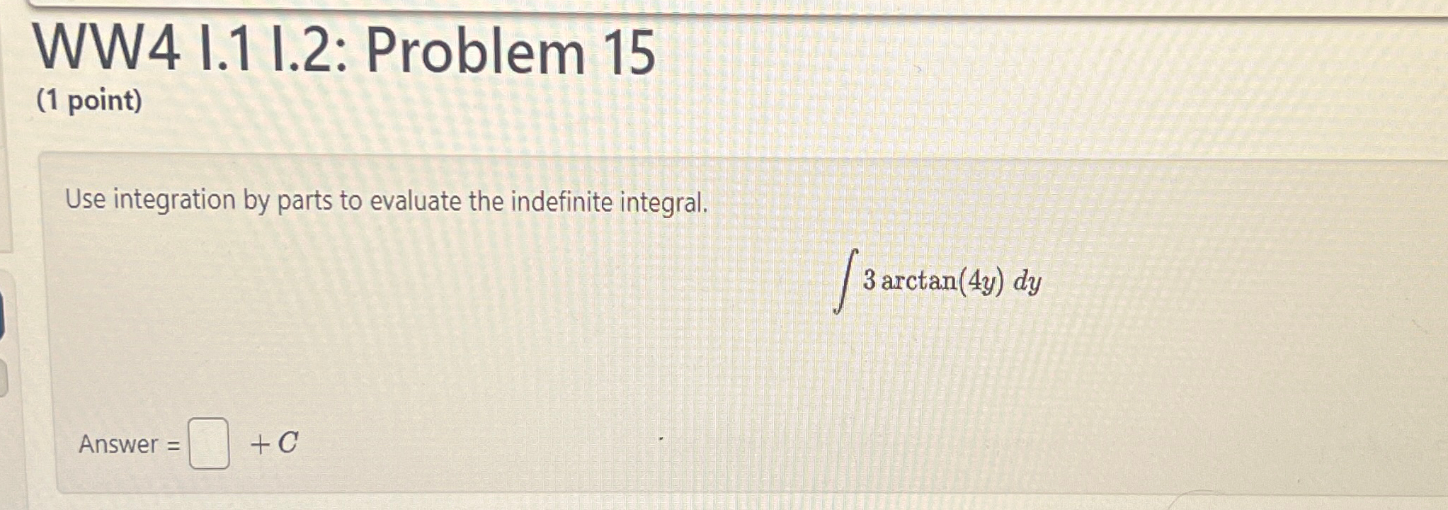 Solved WW4 ﻿I. 1 ﻿I.2: Problem 15(1 ﻿point)Use integration | Chegg.com