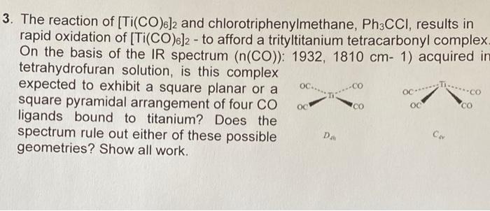 Solved 3. The reaction of [Ti(CO).]2 and | Chegg.com