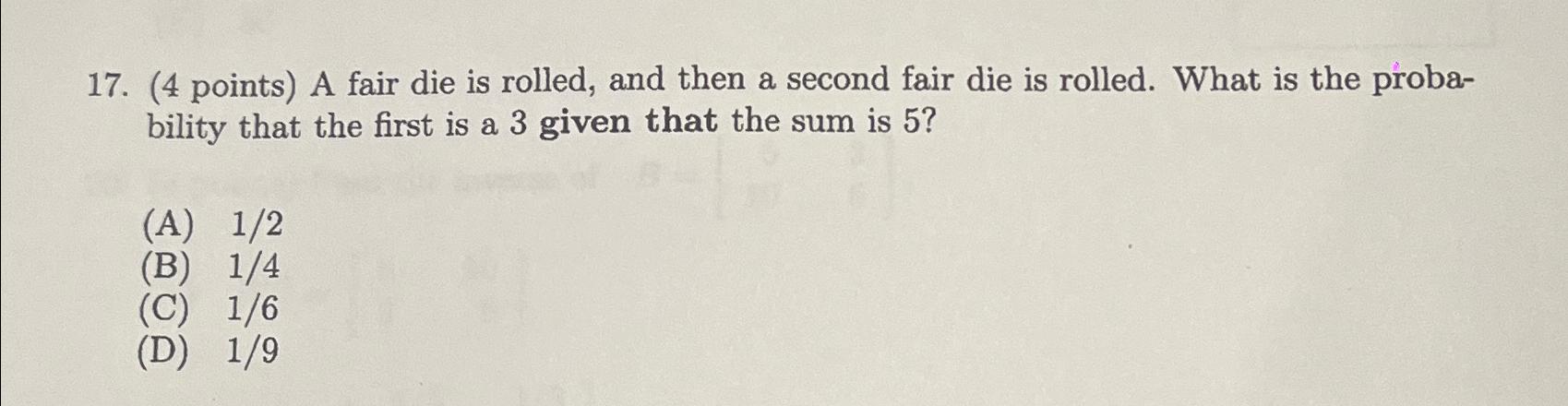 Solved (4 ﻿points) ﻿A fair die is rolled, and then a second | Chegg.com