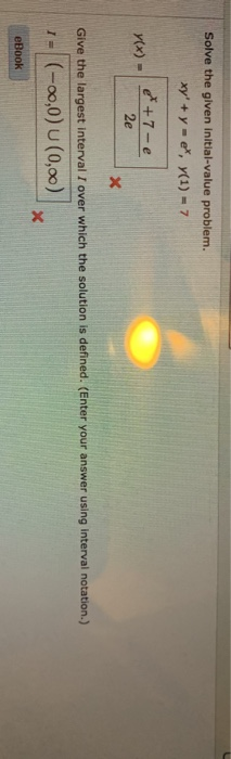 Solved Solve the given initial-value problem. xy' + y = e, | Chegg.com