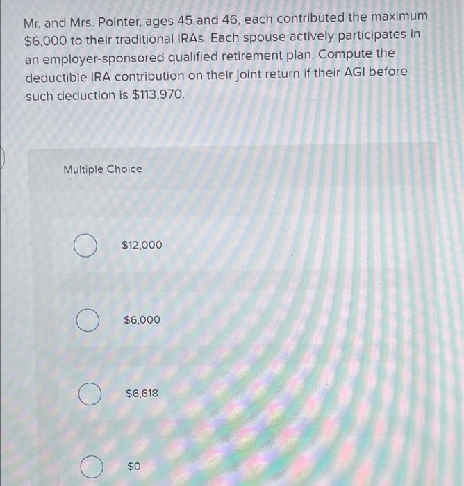 Solved Mr. and Mrs. Pointer, ages 45 and 46, each | Chegg.com
