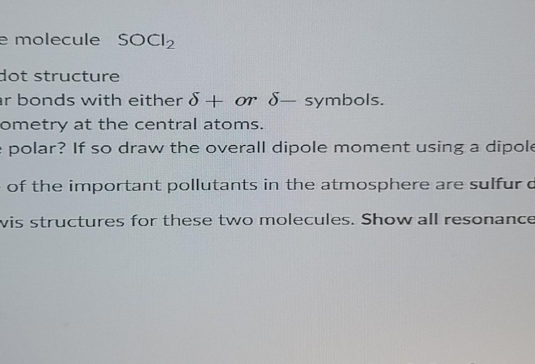 Solved e molecule SOCl2 dot structure ar bonds with either S | Chegg.com
