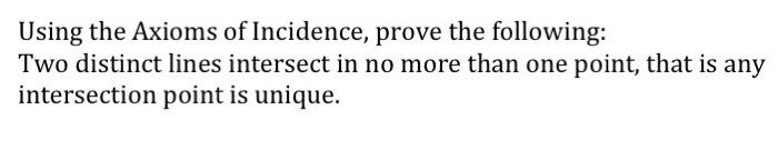 Solved Using the Axioms of Incidence, prove the following: | Chegg.com