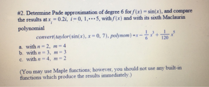 Solved #2. Determine Pade approximation of degree 6 for | Chegg.com