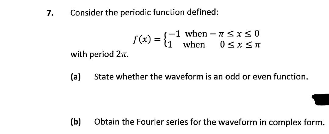 Solved 7. Consider the periodic function defined: = f(x) | Chegg.com