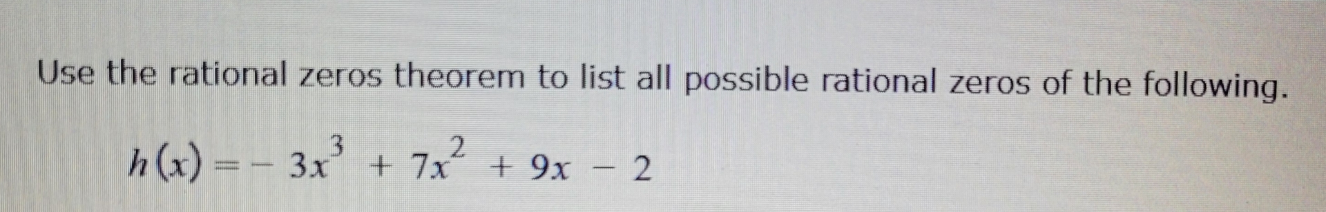 Solved Use the rational zeros theorem to list all possible | Chegg.com