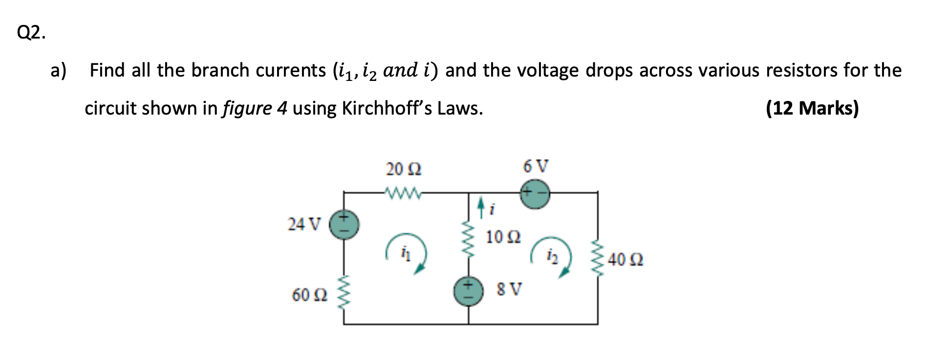 Solved Q2.a) ﻿Find all the branch currents and (:i | Chegg.com