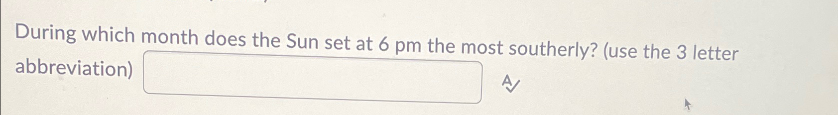 Solved During which month does the Sun set at 6 ﻿pm the most | Chegg.com