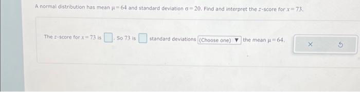 Solved A Normal Distribution Has Mean μ 64 And Standard