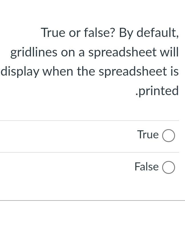 Solved True or false? By default, gridlines on a spreadsheet | Chegg.com