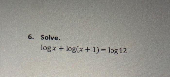 Solved logx+log(x+1)=log12 | Chegg.com