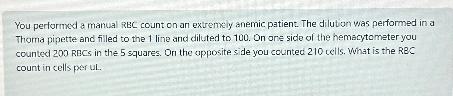 Solved You performed a manual RBC count on an extremely | Chegg.com