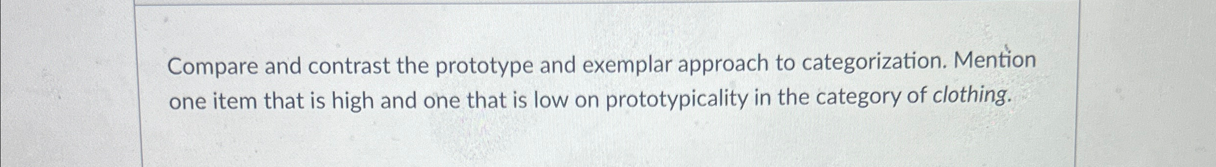 Solved Compare and contrast the prototype and exemplar | Chegg.com