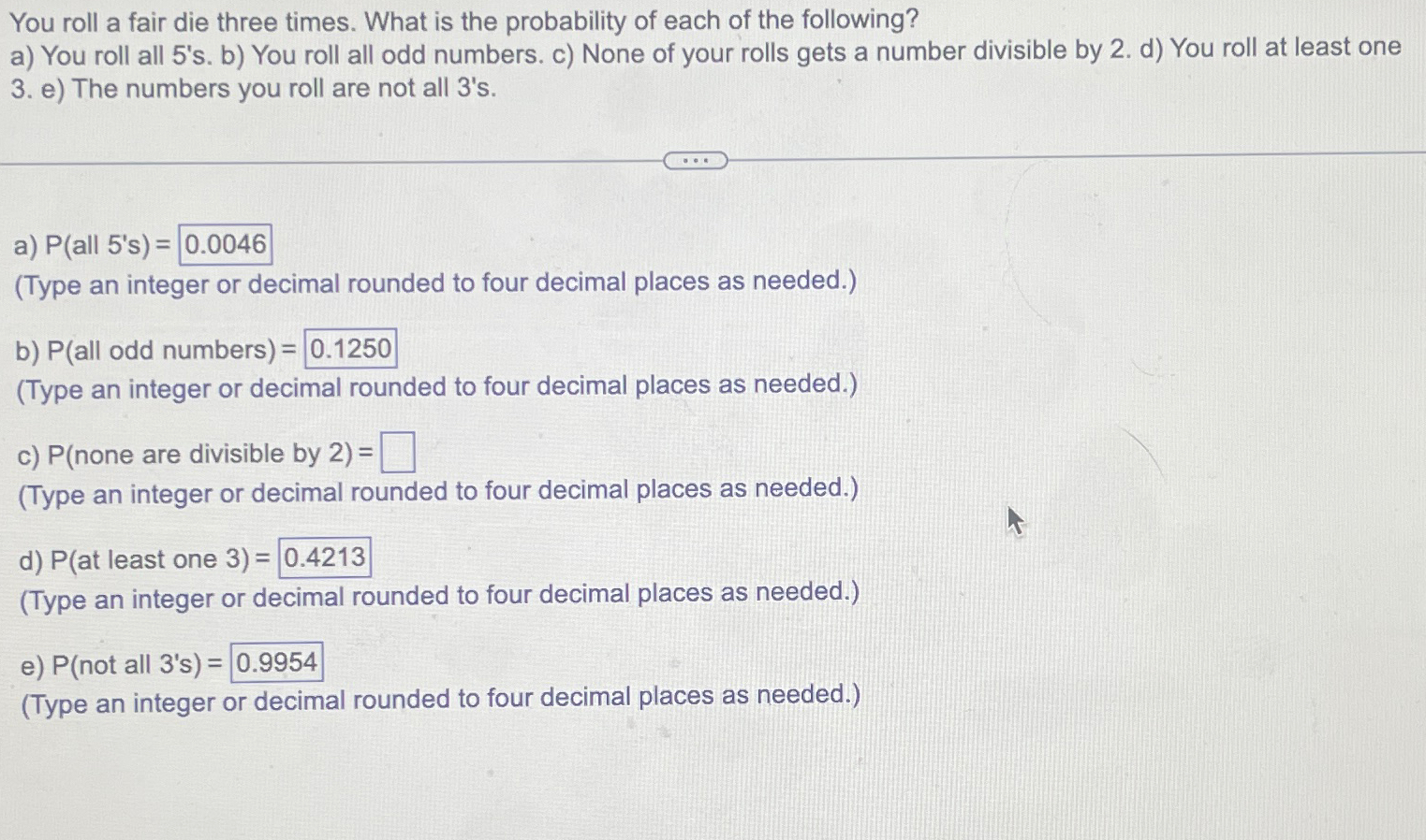 Solved You roll a fair die three times. What is the | Chegg.com