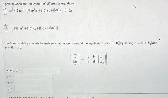 Solved (2 points) Consider the system of differential | Chegg.com