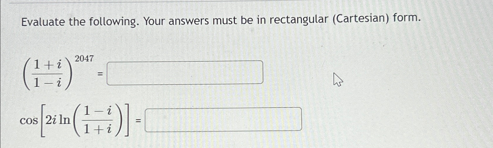 Solved Evaluate the following. Your answers must be in | Chegg.com