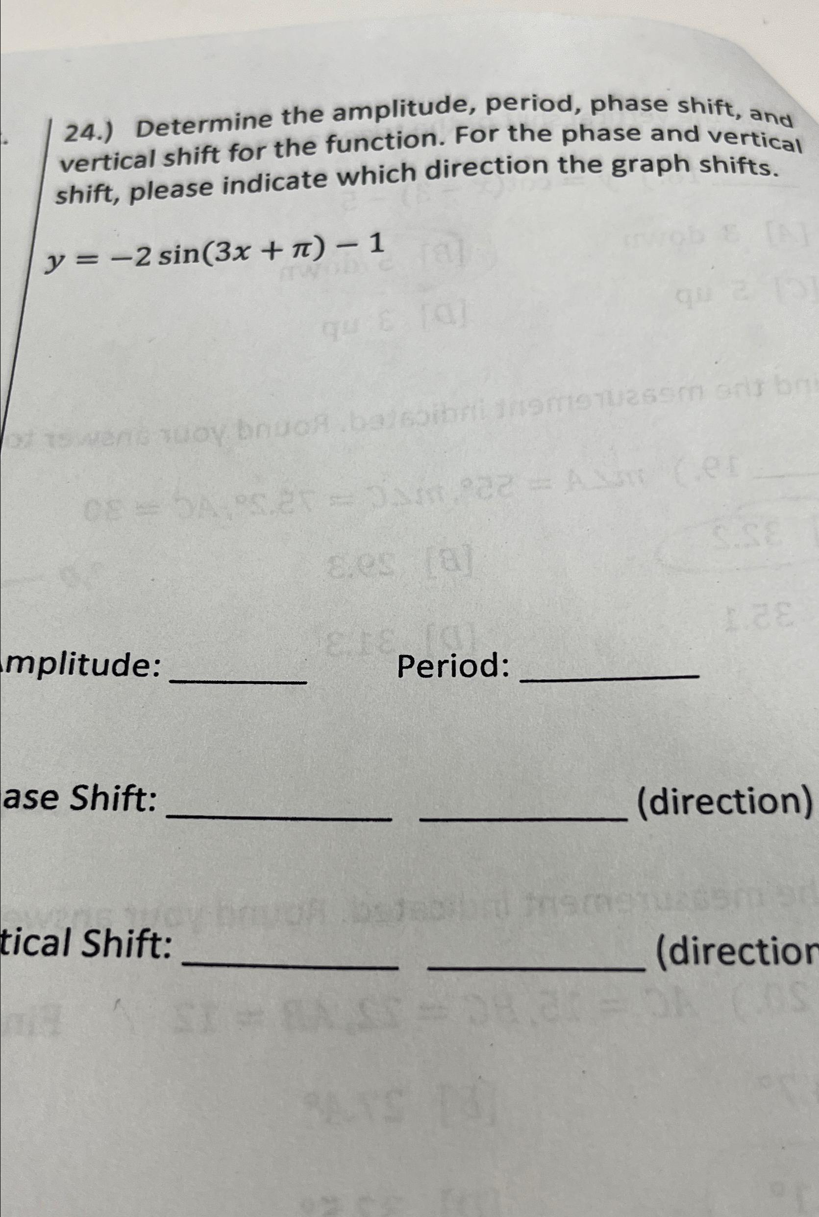 Solved 24.) ﻿Determine the amplitude, period, phase shift, | Chegg.com