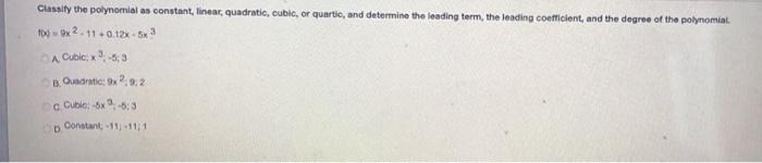 Solved Classify the polynomial as constant, linear, | Chegg.com