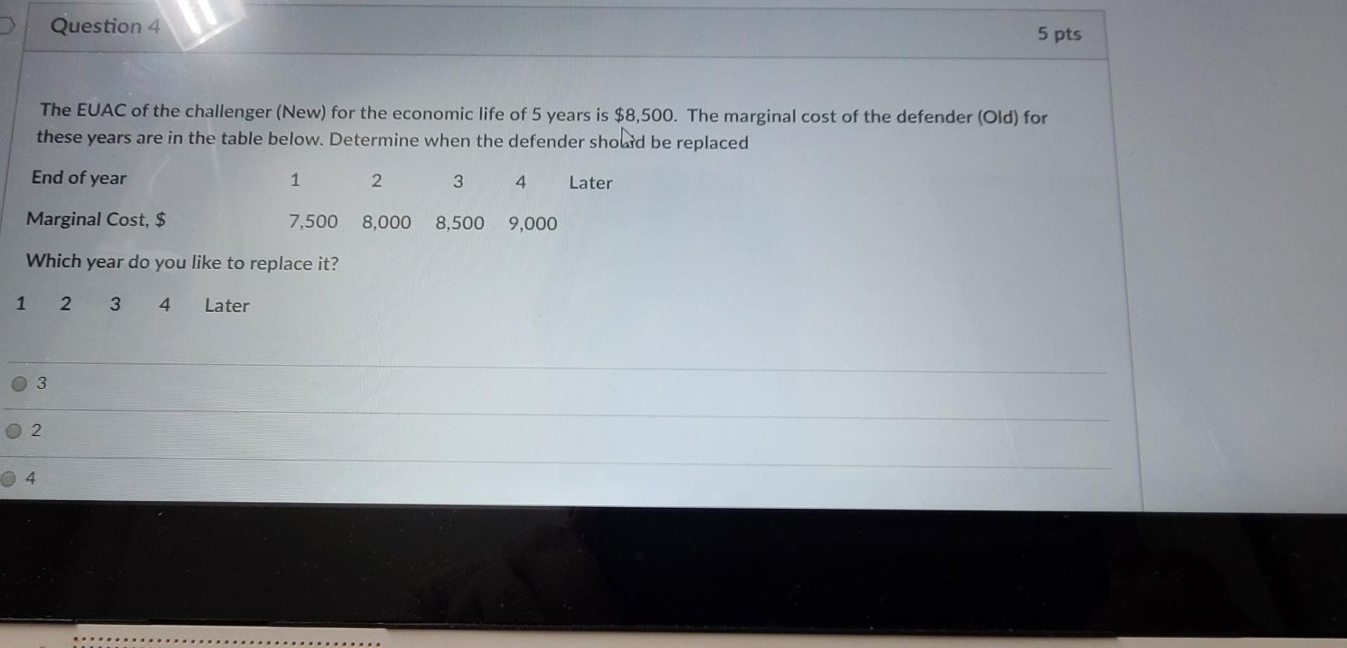 Solved Question 4 5 pts The EUAC of the challenger (New) for | Chegg.com