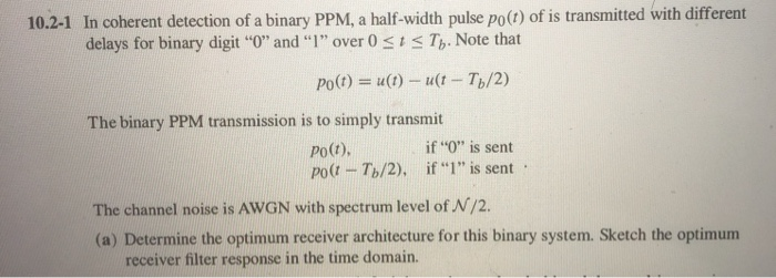Solved 10.2-1 In coherent detection of a binary PPM, a | Chegg.com