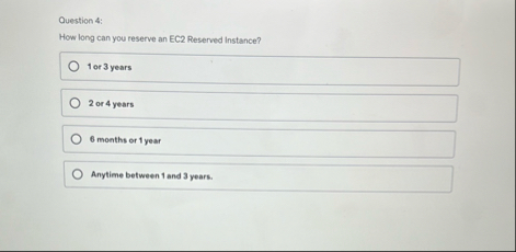 Solved Question 4:How long can you reserve an EC2 ﻿Reserved | Chegg.com