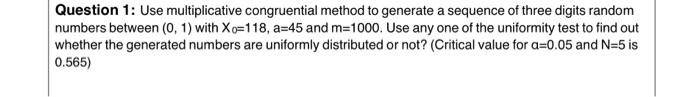 Solved Question 1: Use multiplicative congruential method to | Chegg.com
