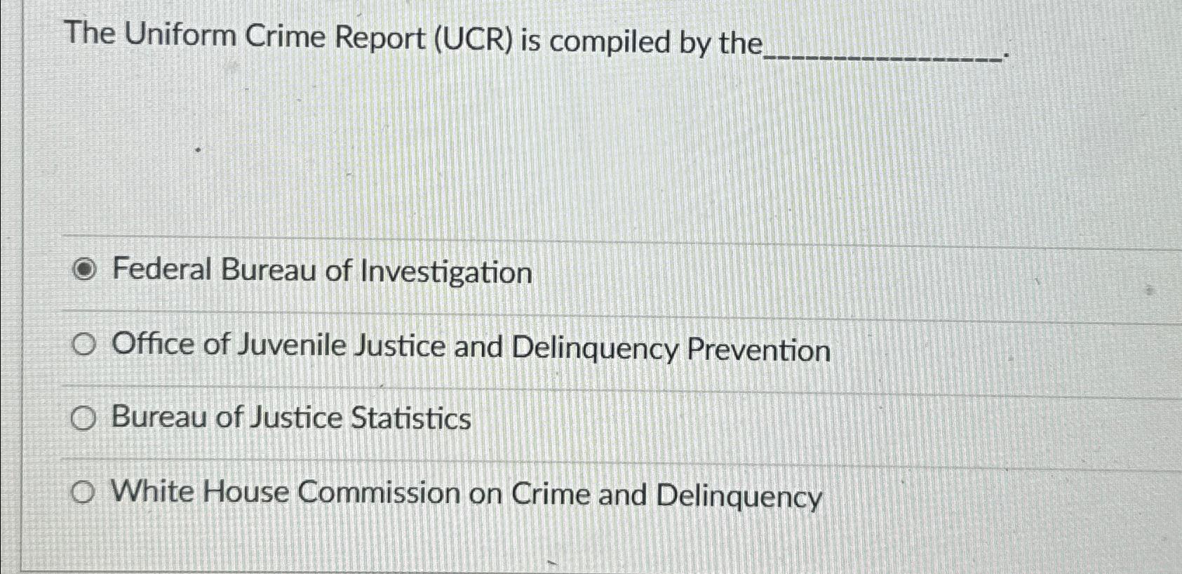 Solved The Uniform Crime Report (UCR) ﻿is compiled by | Chegg.com