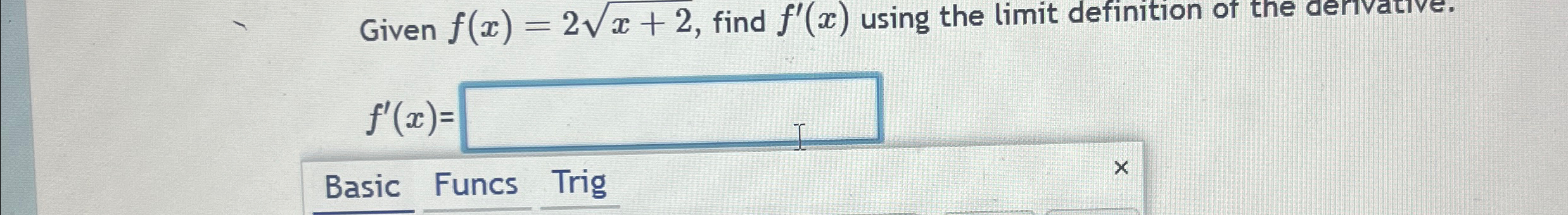 Solved Given f(x)=2x+22, ﻿find f'(x) ﻿using the limit | Chegg.com