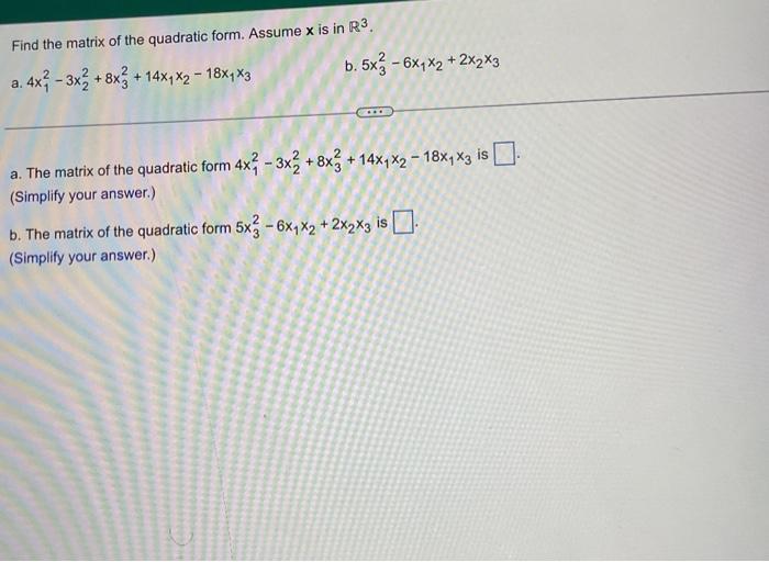 Solved Find the matrix of the quadratic form. Assume x is in | Chegg.com