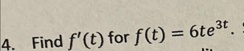 Solved Find f'(t) ﻿for f(t)=6te3t. | Chegg.com