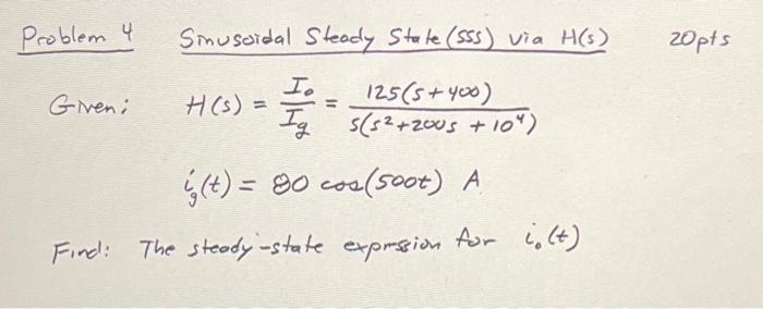 Solved Problem 4 20pts Smu soidal Steady State (S5s) via H() | Chegg.com