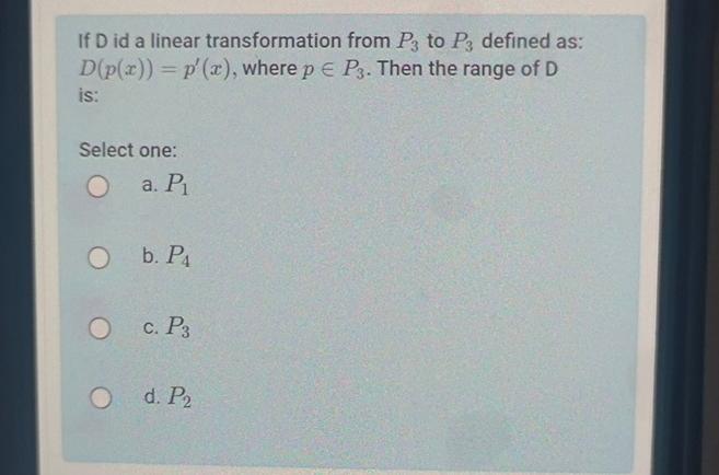Solved If D ﻿id a linear transformation from P3 ﻿to P3 | Chegg.com