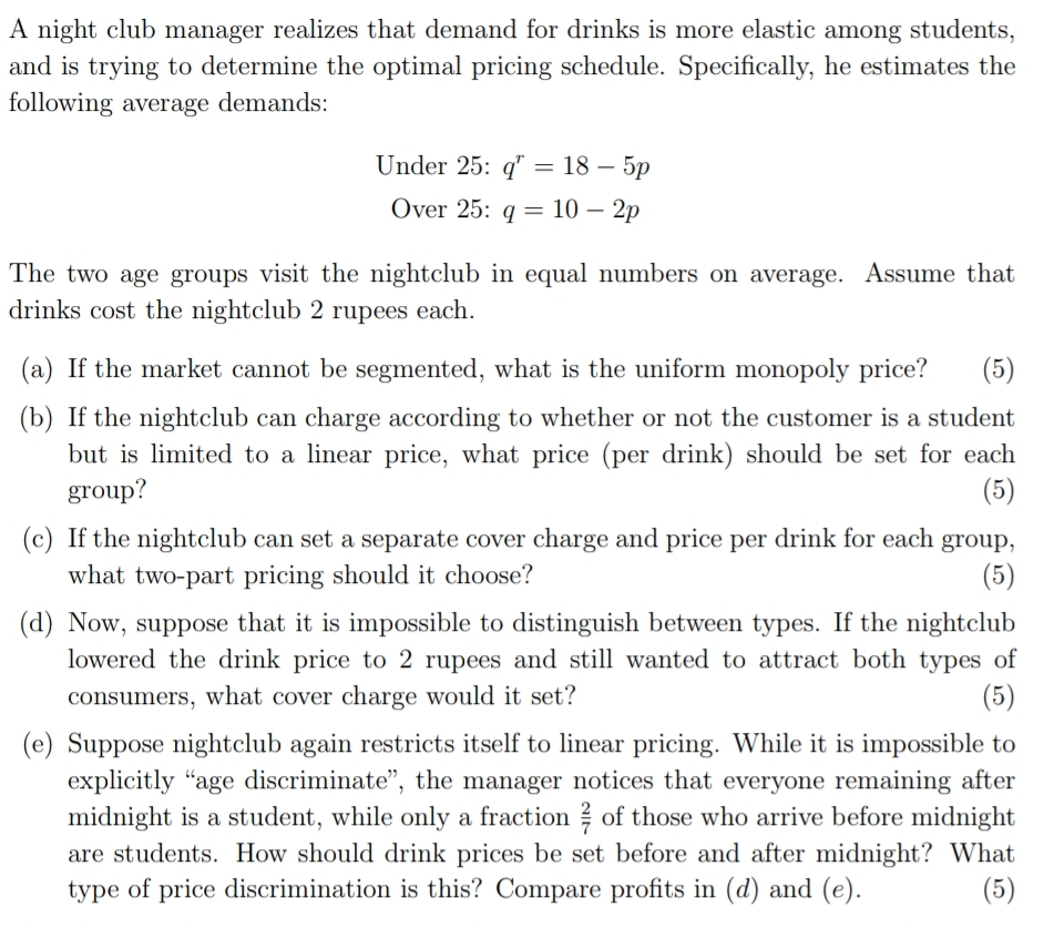 Solved A night club manager realizes that demand for drinks | Chegg.com