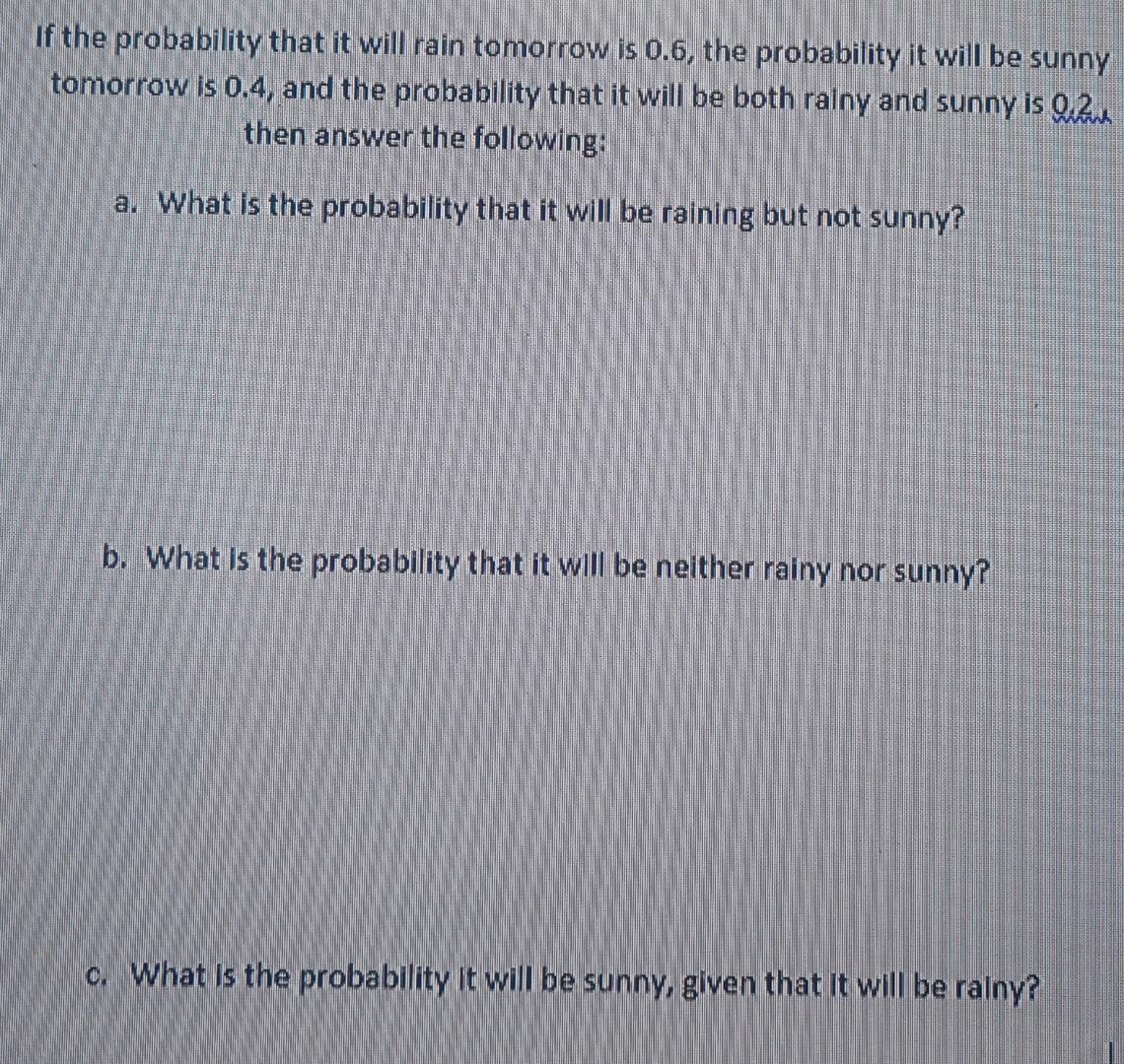 Solved If the probability that it will rain tomorrow is 0.6, | Chegg.com