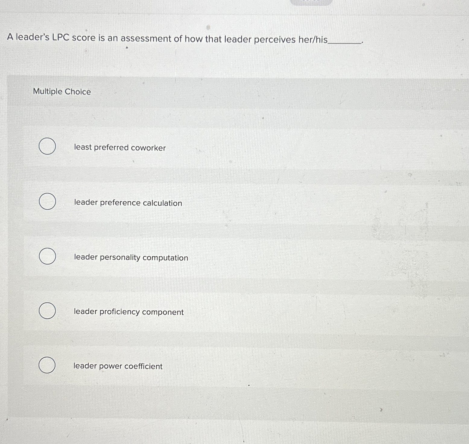 Solved A leader's LPC score is an assessment of how that | Chegg.com
