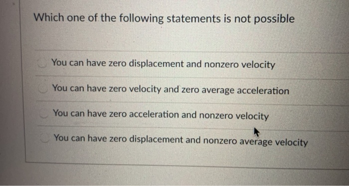 Solved Which one of the following statements is not possible | Chegg.com