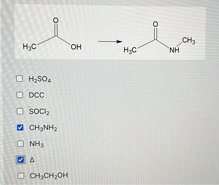 Solved O CH3 H3C OH H3C NH O H2SO4 O DCC O SOCI2 CH3NH2 O | Chegg.com