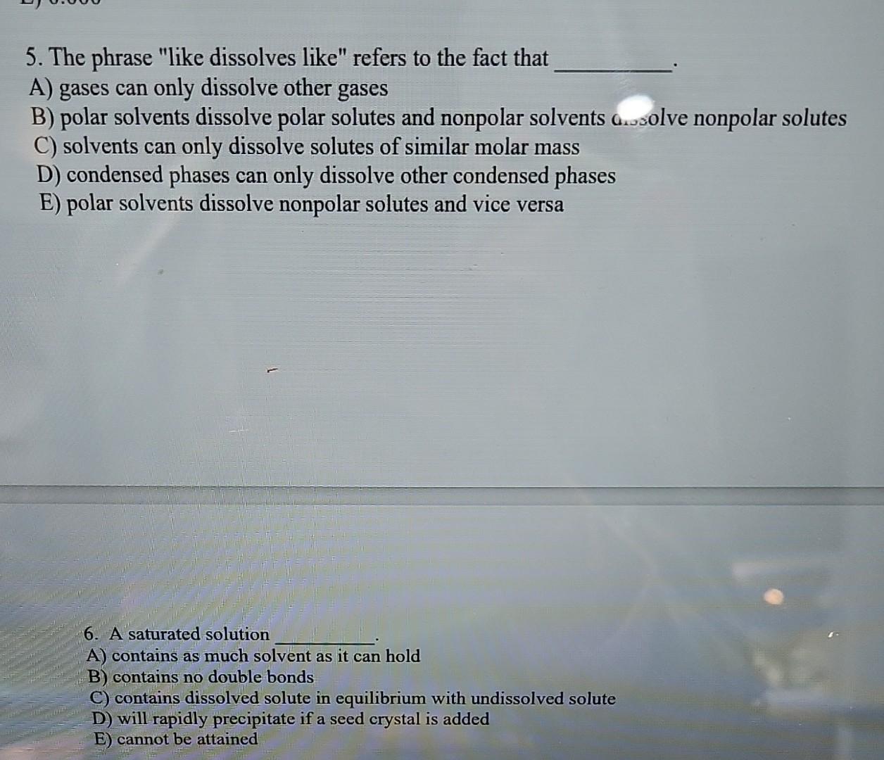 Solved 5. The phrase "like dissolves like" refers to the | Chegg.com