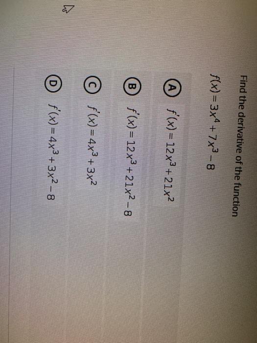 Solved Find the derivative of the function f(x) = 3x4 +7x3-8 | Chegg.com