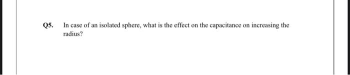 Solved Q5. In case of an isolated sphere, what is the effect | Chegg.com