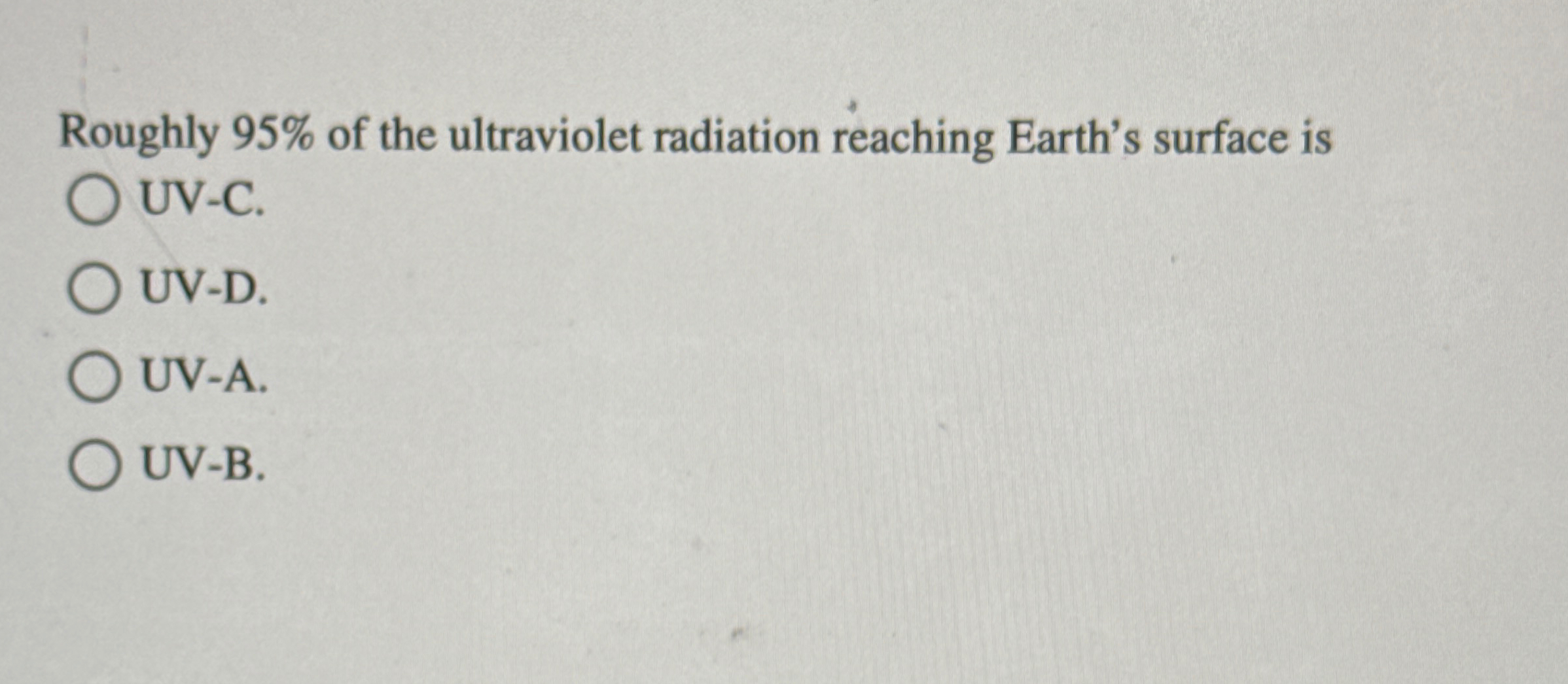 Solved Roughly 95% ﻿of the ultraviolet radiation reaching | Chegg.com