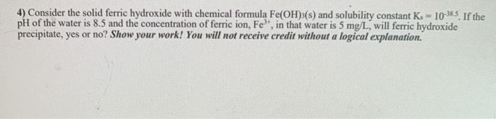 Solved 4) Consider the solid ferric hydroxide with chemical | Chegg.com