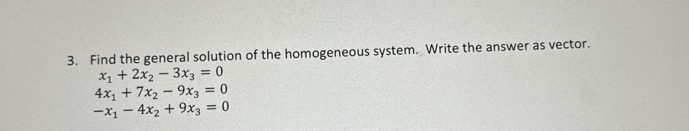 Solved Find the general solution of the homogeneous system. | Chegg.com