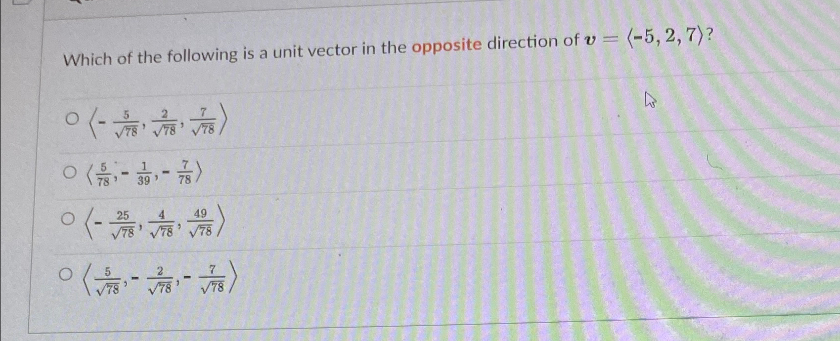 Solved Which of the following is a unit vector in the | Chegg.com