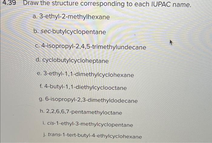 Solved 39 Draw the structure corresponding to each IUPAC | Chegg.com