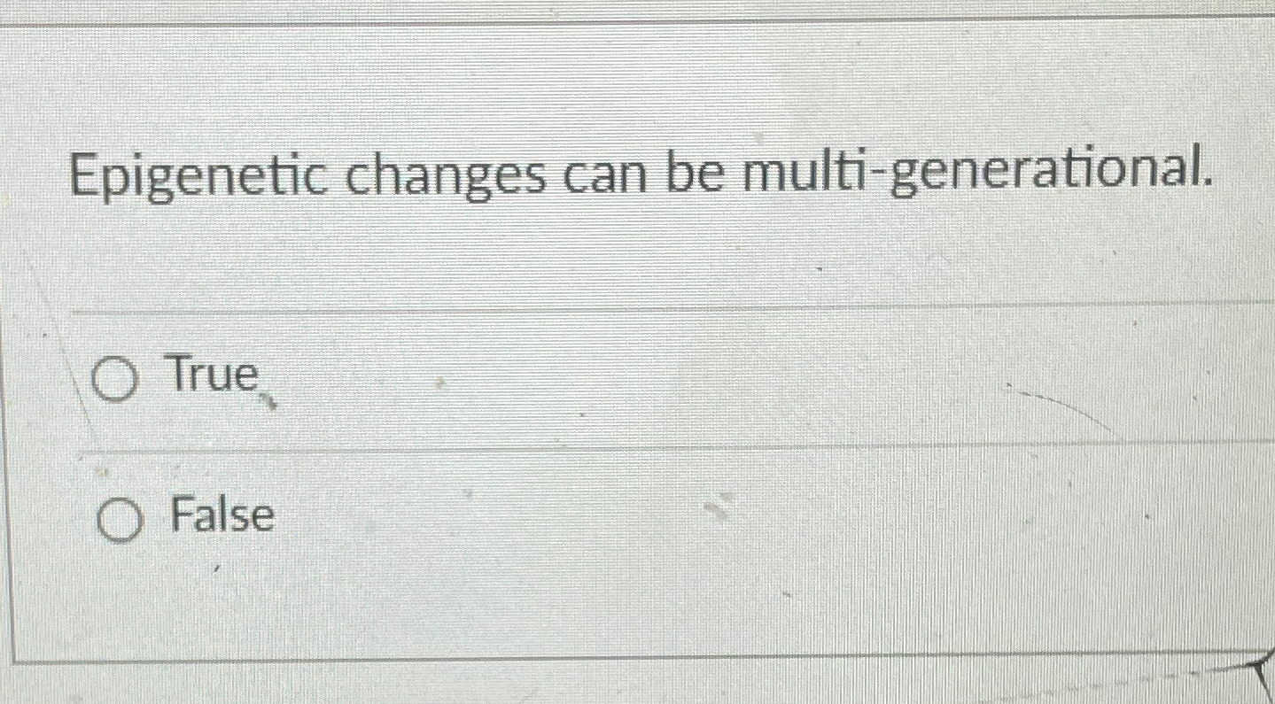 Solved Epigenetic changes can be | Chegg.com